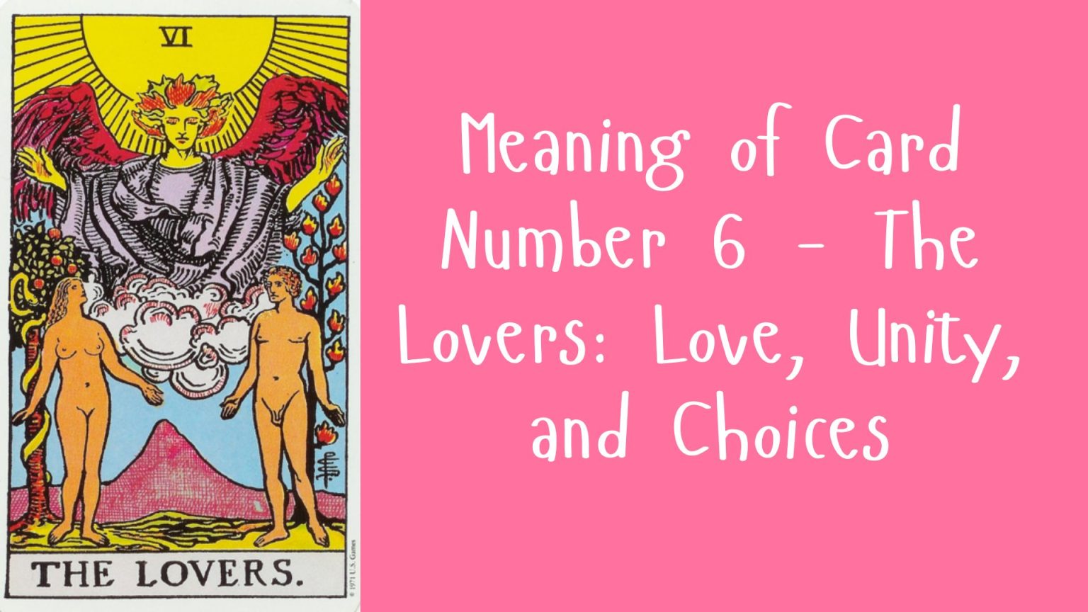 Card Number 6: The Lovers – Love, Unity & Meaning