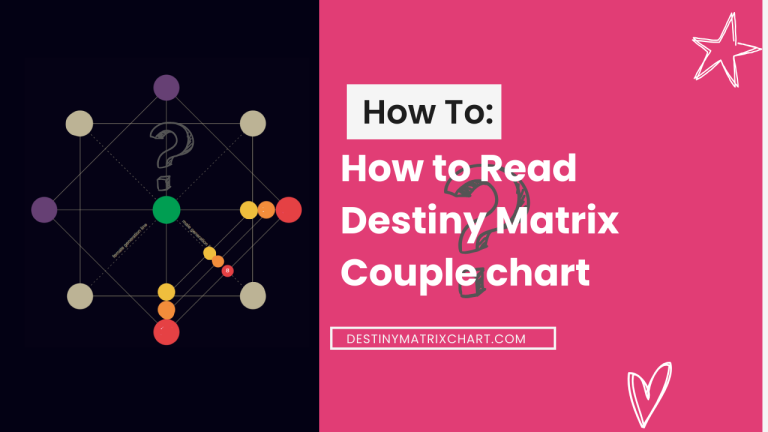How To Read Destiny Matrix Chart | Step-by-Step Guide